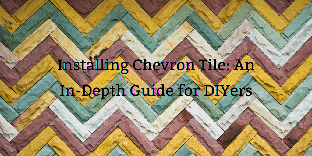 Installing Chevron Tile: An In-Depth Guide for DIYers - Digestley