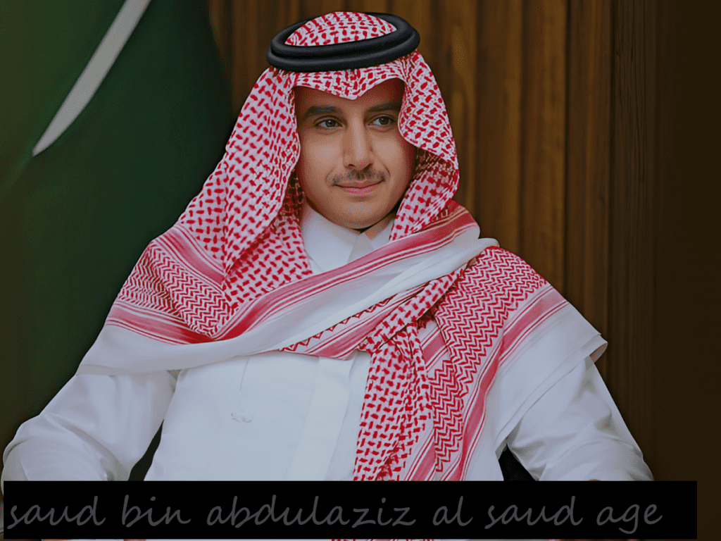 Saud bin Abdulaziz Al Saud Age: Exploring the Life and Legacy